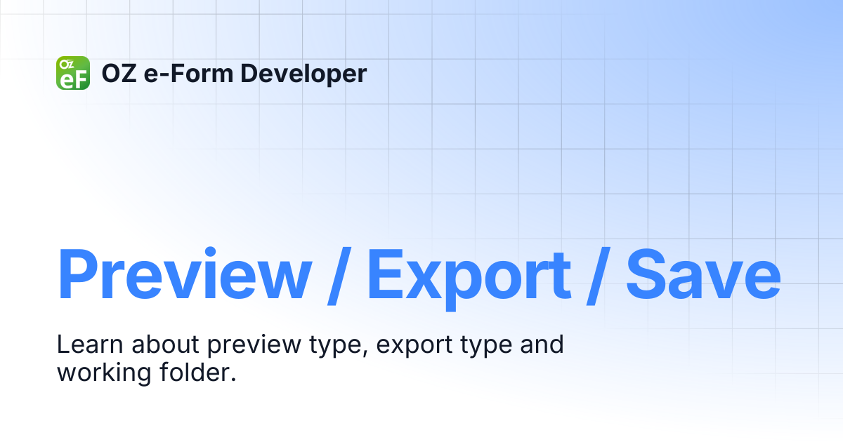 Preview / Export / Save | OZ e-Form Developer