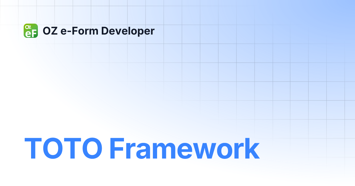TOTO Framework | OZ e-Form Developer