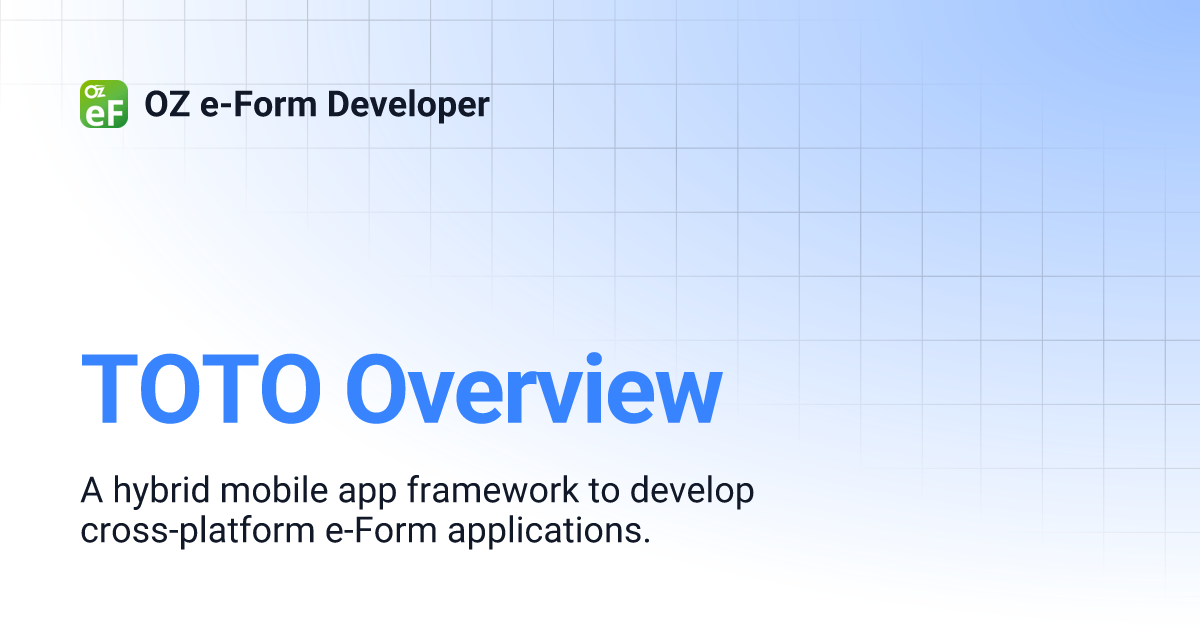 TOTO Overview | OZ e-Form Developer