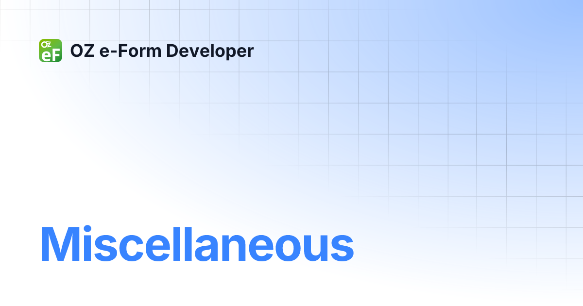 Miscellaneous | OZ e-Form Developer