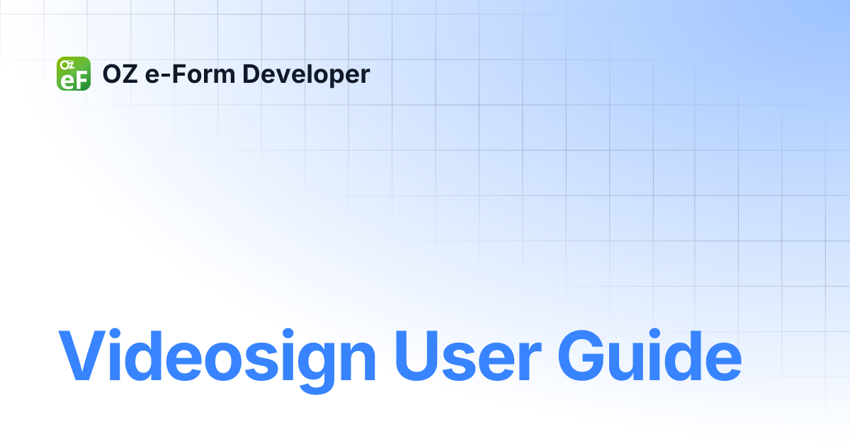 Videosign User Guide | OZ e-Form Developer