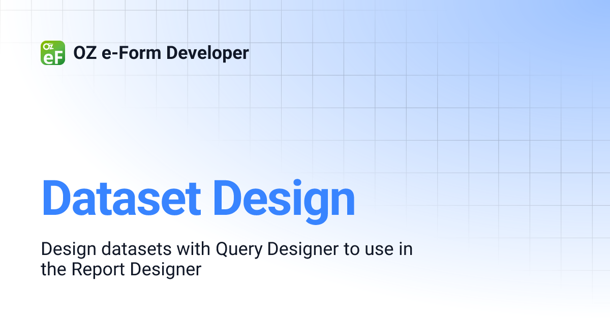 Dataset Design | OZ e-Form Developer