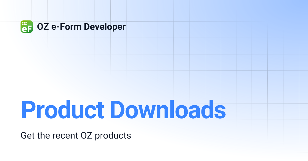 Product Downloads | OZ e-Form Developer