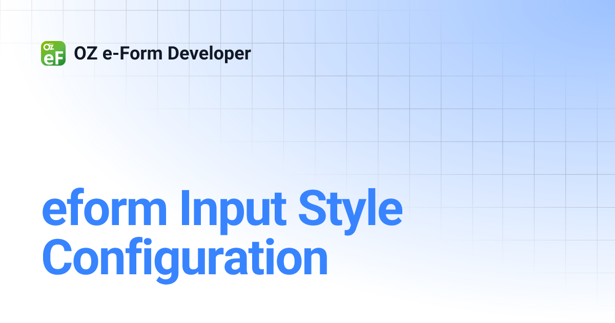 eform Input Style Configuration | OZ e-Form Developer