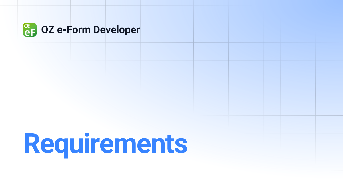 Requirements | OZ e-Form Developer