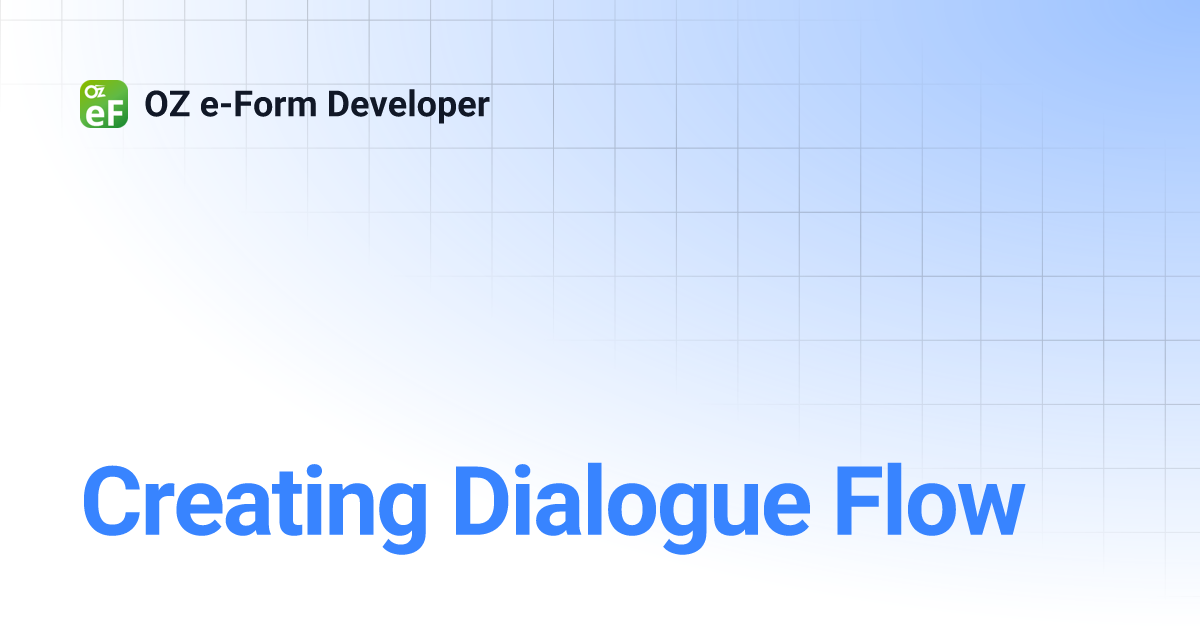 Creating Dialogue Flow | OZ e-Form Developer