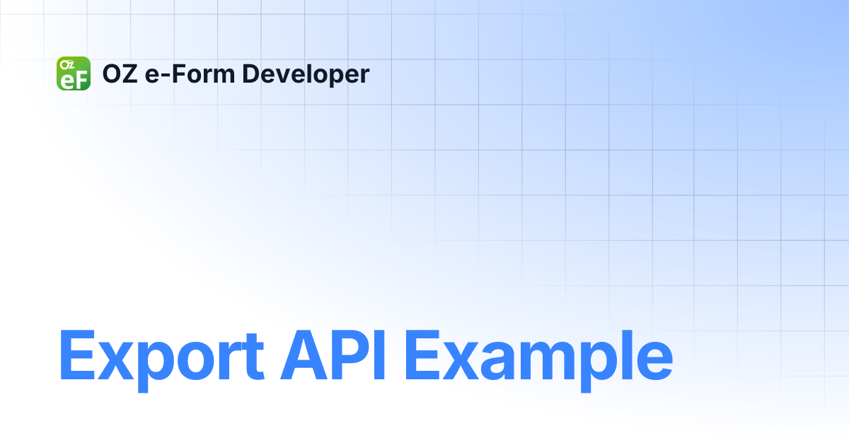 Export API Example | OZ e-Form Developer